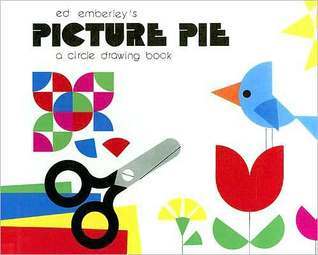 Ed Emberley's Picture Pie: A Circle Drawing Book by Ed Emberley | Goodreads