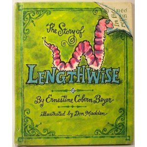 The Story of Lengthwise by Ernestine Cobern Beyer | Goodreads