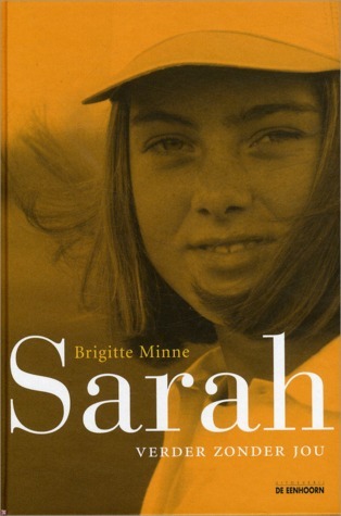 Sarah : Verder zonder jou by Brigitte Minne | Goodreads