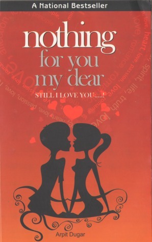 Nothing for you my dear by Arpit Dugar | Goodreads