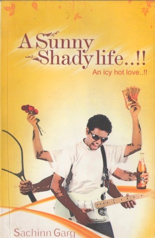 A Sunny Shady Life..!! by Sachinn Garg | Goodreads