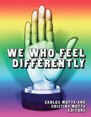 We Who Feel Differently by Carlos Motta | Goodreads