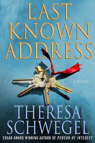 Last Known Address by Theresa Schwegel | Goodreads
