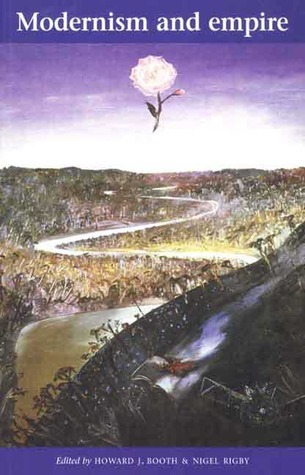 Modernism and empire: Writing and British coloniality, 1890–1940 by ...