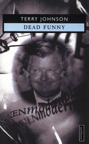 DEAD FUNNY (Modern Plays) by Terry Johnson | Goodreads