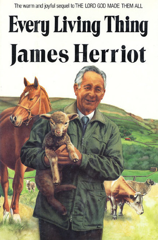 Every Living Thing by James Herriot (Alf Wight) | Goodreads