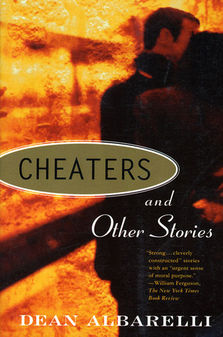 Cheaters: And Other Stories by Dean Albarelli | Goodreads