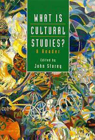 What Is Cultural Studies?: A Reader by John Storey | Goodreads