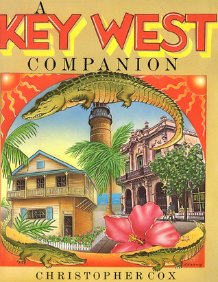 A Key West Companion by Christopher Cox | Goodreads