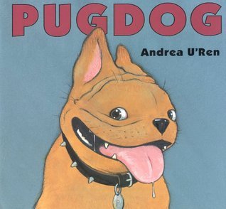 Pugdog by Andrea U'Ren | Goodreads