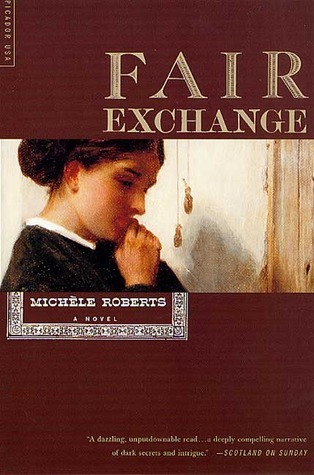 Fair Exchange by Michèle Roberts | Goodreads