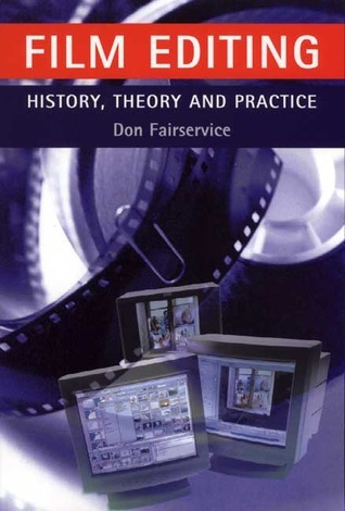Film Editing: History, Theory and Practice: Looking at the Invisible by ...