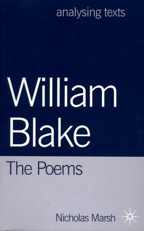 William Blake: The Poems (Analysing Texts) by Nicholas Marsh | Goodreads