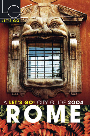 Let's Go Rome 2004 by Let's Go Inc. | Goodreads