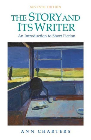 The Story and Its Writer: An Introduction to Short Fiction: Seventh ...