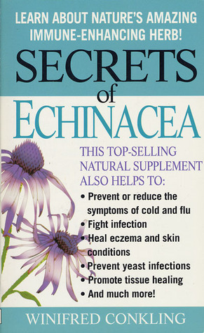 Secrets of Echinacea by Winifred Conkling | Goodreads