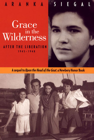 Grace in the Wilderness: After the Liberation 1945-1948 by Aranka ...