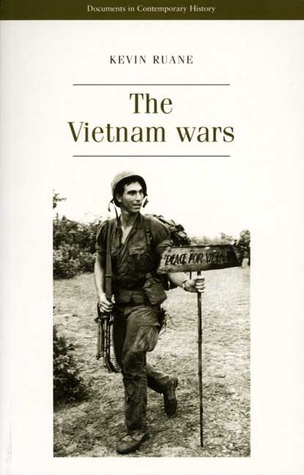 The Vietnam Wars (Documents in Contemporary History) by Kevin Ruane ...