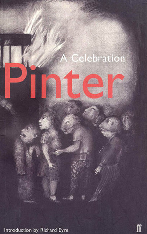 Harold Pinter: A Celebration by Richard Eyre | Goodreads