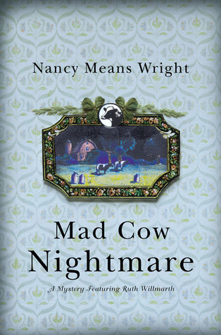 Mad Cow Nightmare (Ruth Willmarth, #5) by Nancy Means Wright | Goodreads