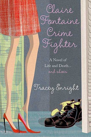 Claire Fontaine Crime Fighter: A novel of life and death....and shoes ...
