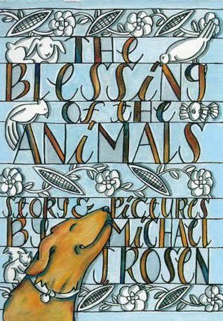The Blessing of the Animals by Michael J. Rosen | Goodreads