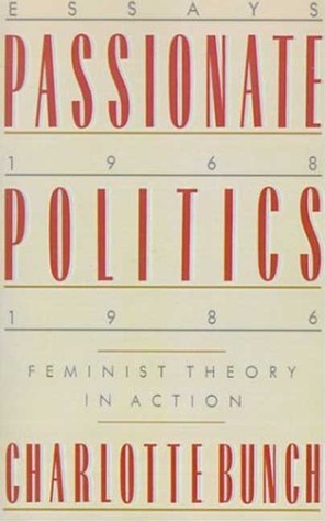Passionate Politics: Feminist Theory in Action - Essays, 1968-1986 by ...