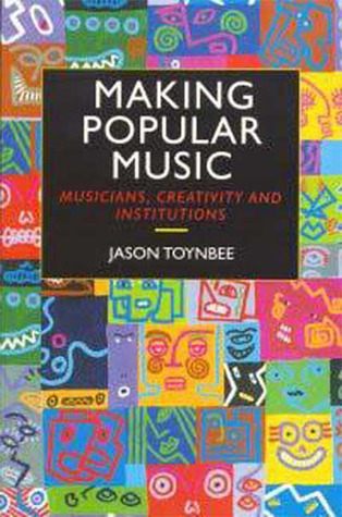 Making Popular Music by Jason Toynbee | Goodreads