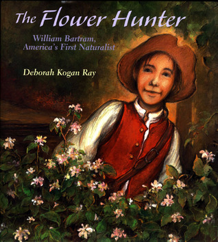 The Flower Hunter: William Bartram, America's First Naturalist by ...