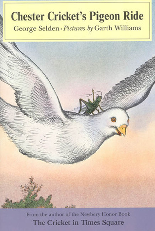 Chester Cricket's Pigeon Ride by George Selden | Goodreads
