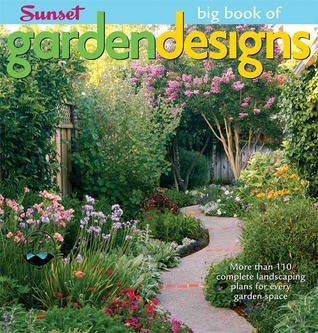 Big Book of Garden Designs: More Than 110 Complete Landscaping Plans ...