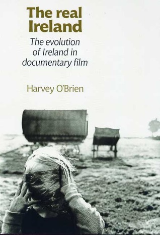 The Real Ireland: The Evolution of Ireland in Documentary Film by ...