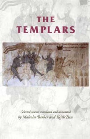 The Templars: Selected Sources by Malcolm Barber | Goodreads