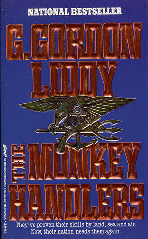 The Monkey Handlers by G. Gordon Liddy | Goodreads
