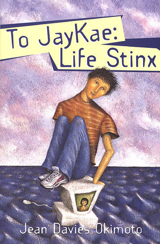 To Jaykae: Life Stinx by Jean Davies Okimoto | Goodreads
