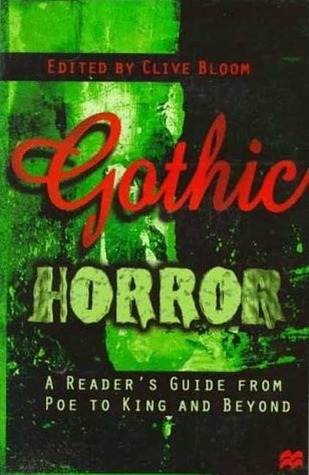 Gothic Horror: A Reader's Guide from Poe to King and Beyond by Clive ...