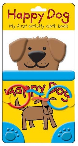 Happy Dog Activity Cloth Book in Bag by Roger Priddy | Goodreads