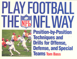 Play Football The NFL Way: Position-by-Position Techniques and Drills ...