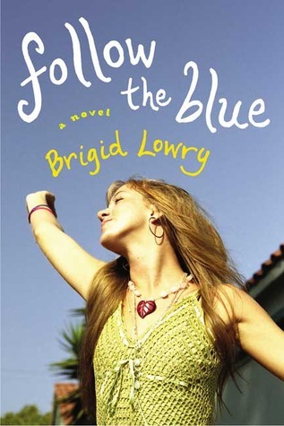 Follow the Blue by Brigid Lowry | Goodreads