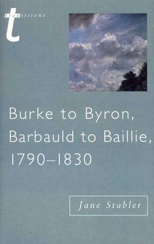 Burke to Byron (Transitions) by Jane Stabler | Goodreads