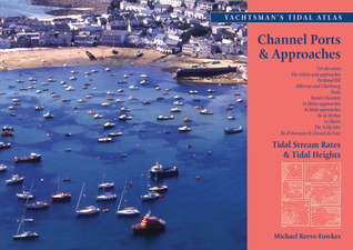The Yachtsman's Tidal Atlas: Channel Ports & Approaches by Michael ...
