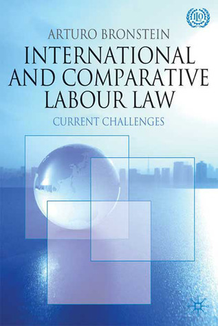 International and Comparative Labour Law: Current Challenges by Arturo ...