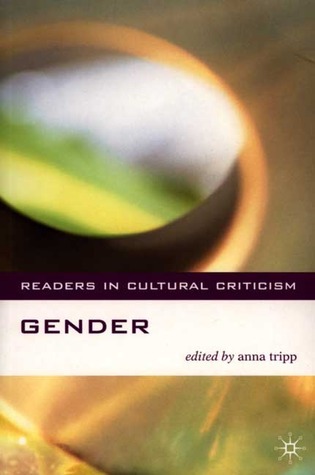 Gender (Readers in Cultural Criticism) by Anna Tripp | Goodreads