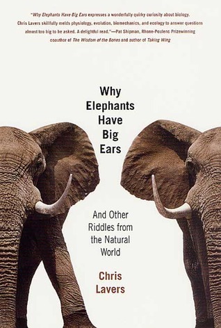 Why Elephants Have Big Ears: And Other Riddles from the Natural World ...