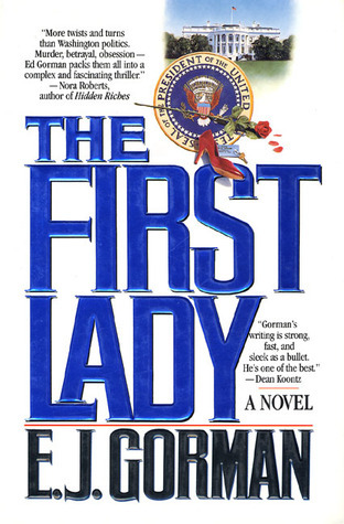 The First Lady by E.J. Gorman | Goodreads