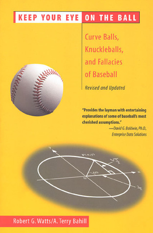 Keep Your Eye on the Ball: Curveballs, Knuckleballs, and Fallacies of ...