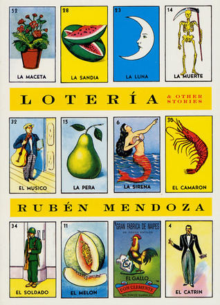 Loteria: And Other Stories by Rubén Mendoza | Goodreads