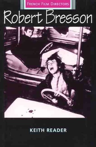 Robert Bresson (French Film Directors Series) by Diana Holmes | Goodreads