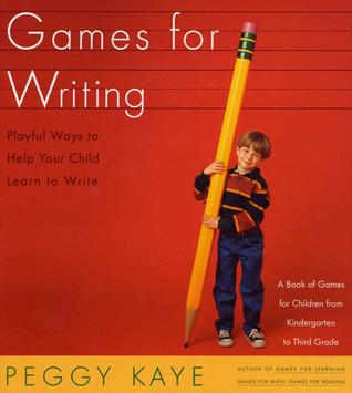 Games for Writing: Playful Ways to Help Your Child Learn to Write by ...