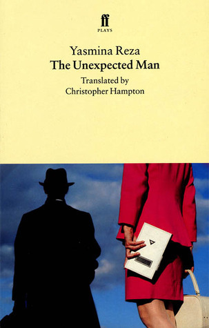 The Unexpected Man by Yasmina Reza | Goodreads